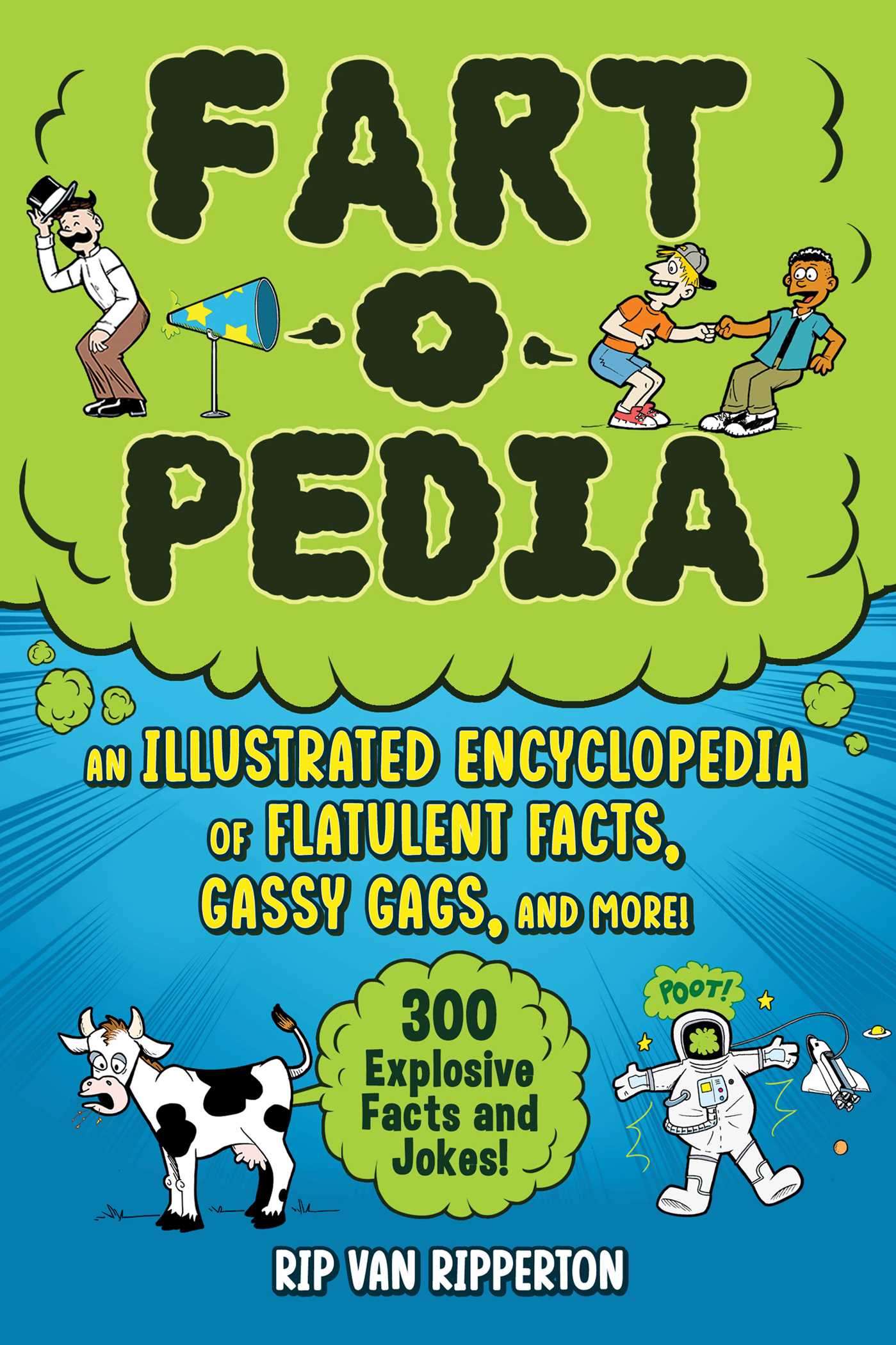 Fart-o-Pedia: An Illustrated Encyclopedia of Flatulent Facts, Gassy ...