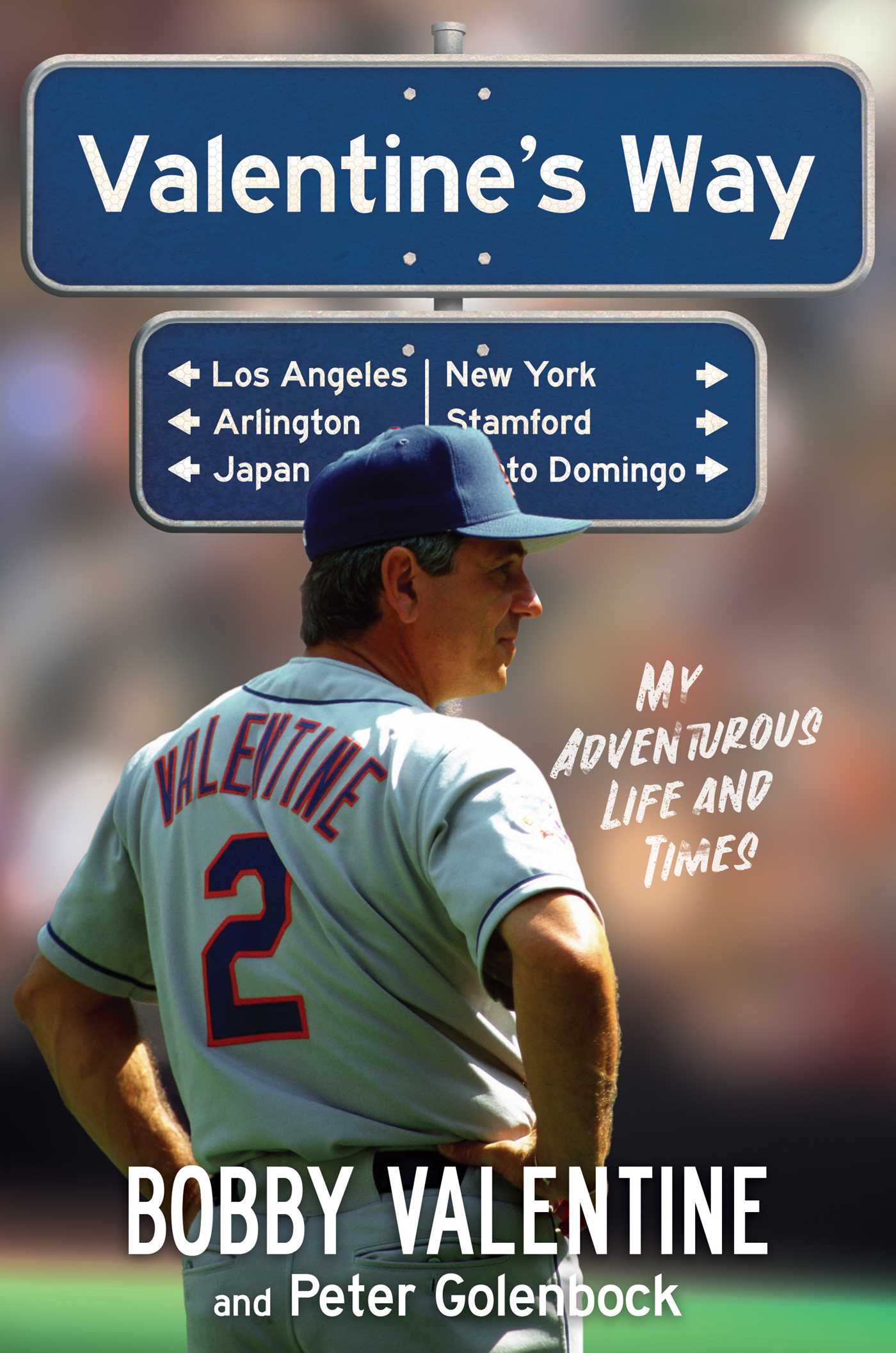 Valentine's Way: My Adventurous Life and Times by Bobby Valentine ...