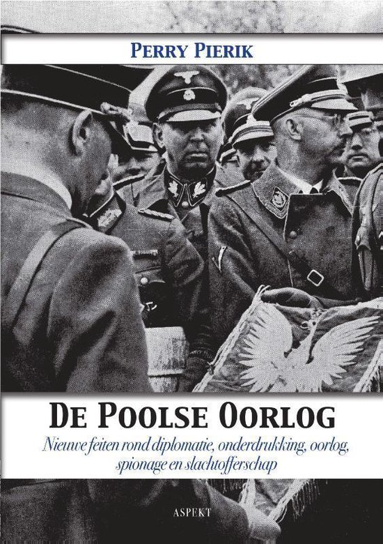 De Poolse oorlog - Nieuwe feiten rond diplomatie, onderdrukking, oorlog ...