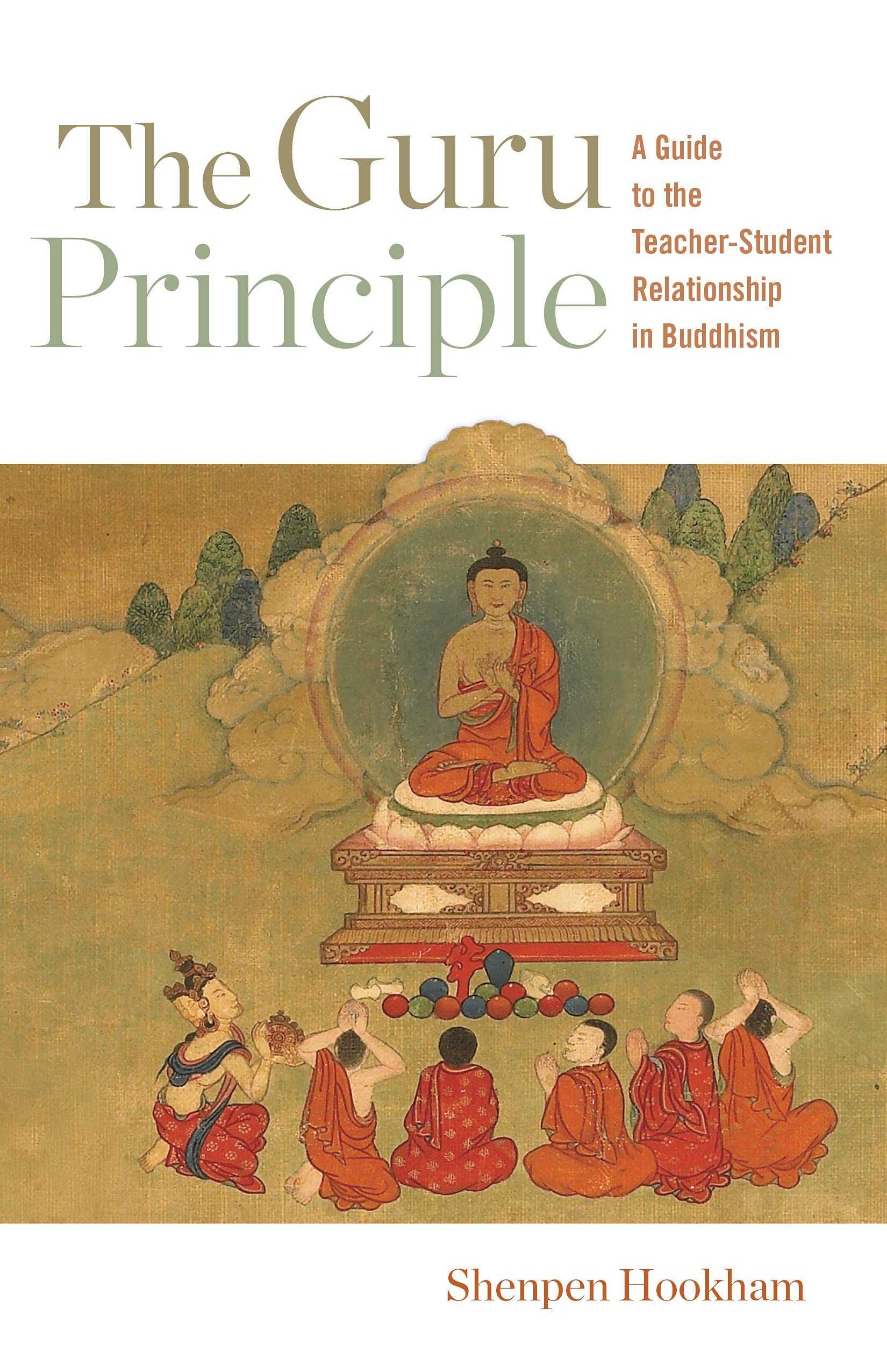 The Guru Principle: A Guide to the Teacher-Student Relationship in ...