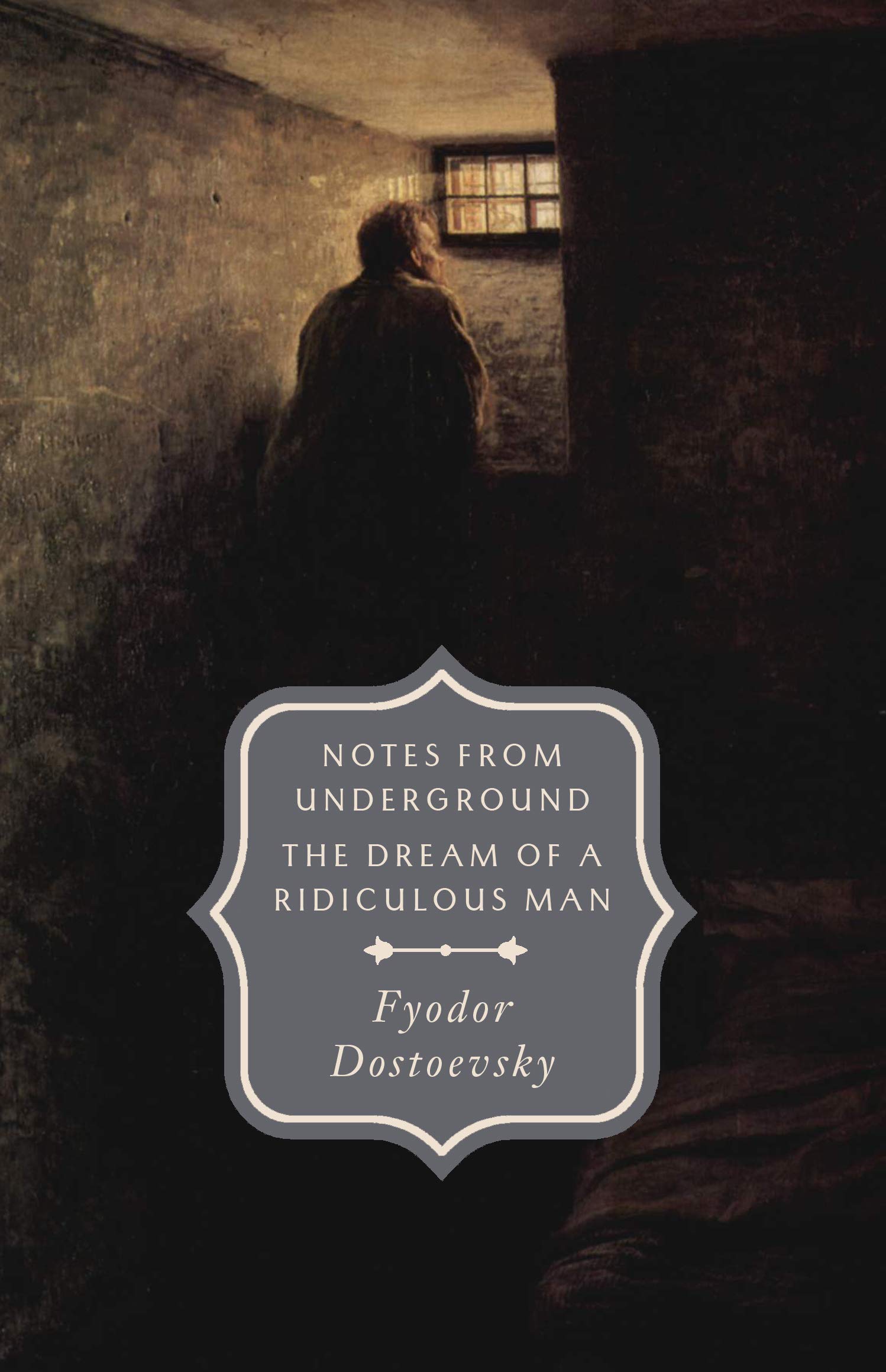 Notes From Underground & The Dream of a Ridiculous Man by Fyodor ...