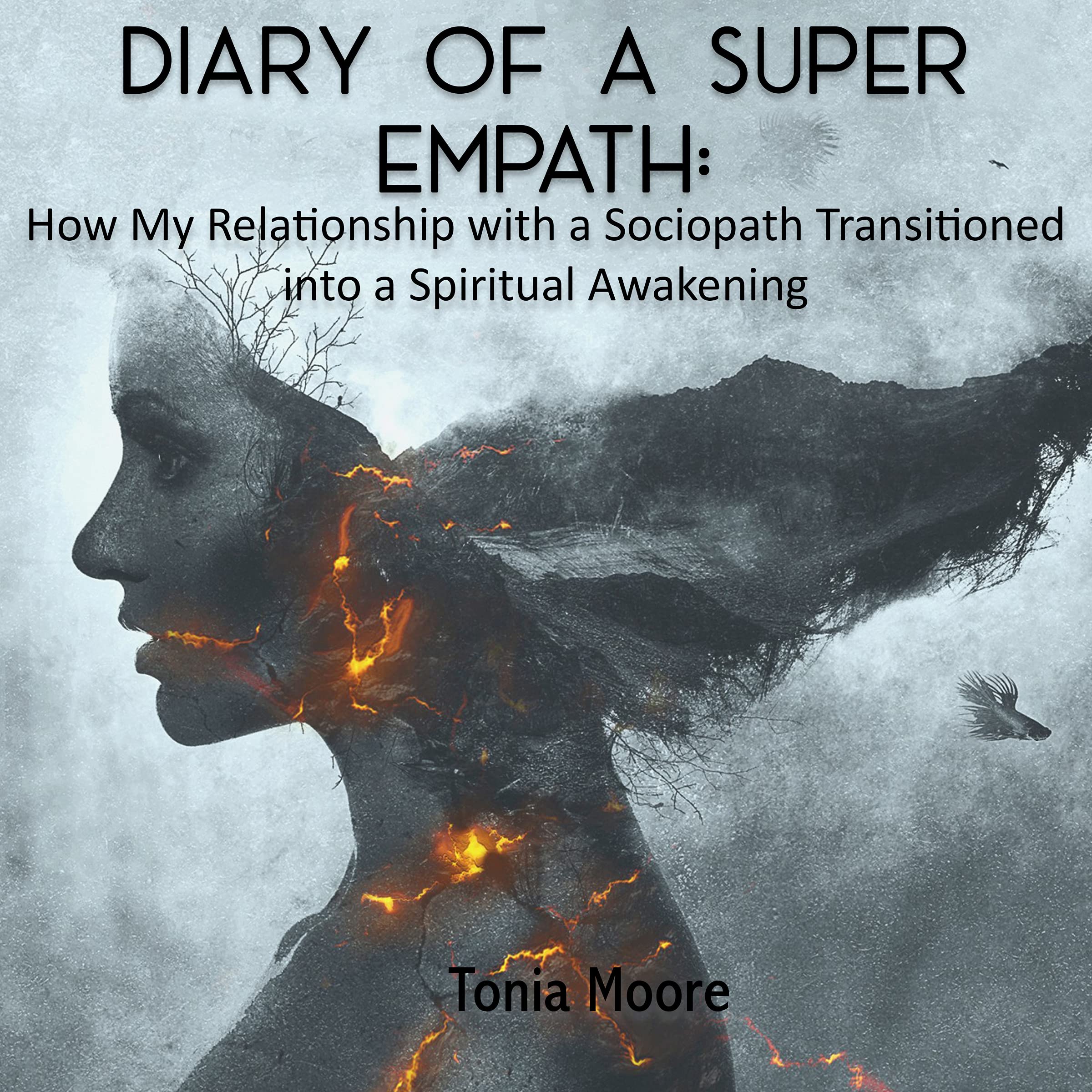 Diary of a Super Empath: How My Relationship with a Sociopath Transitioned Into a Spiritual ...