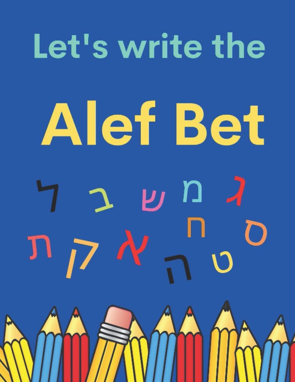 Let's write the Alef Bet: Trace and practice in block the Alphabet ...