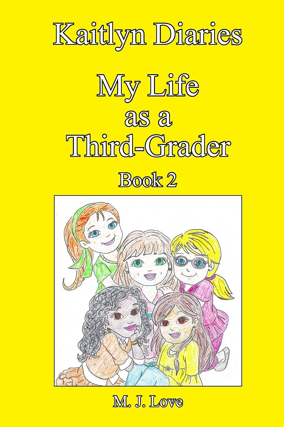 Kaitlyn Diaries My Life as a Third-Grader: Book 2 by M.J. Love | Goodreads