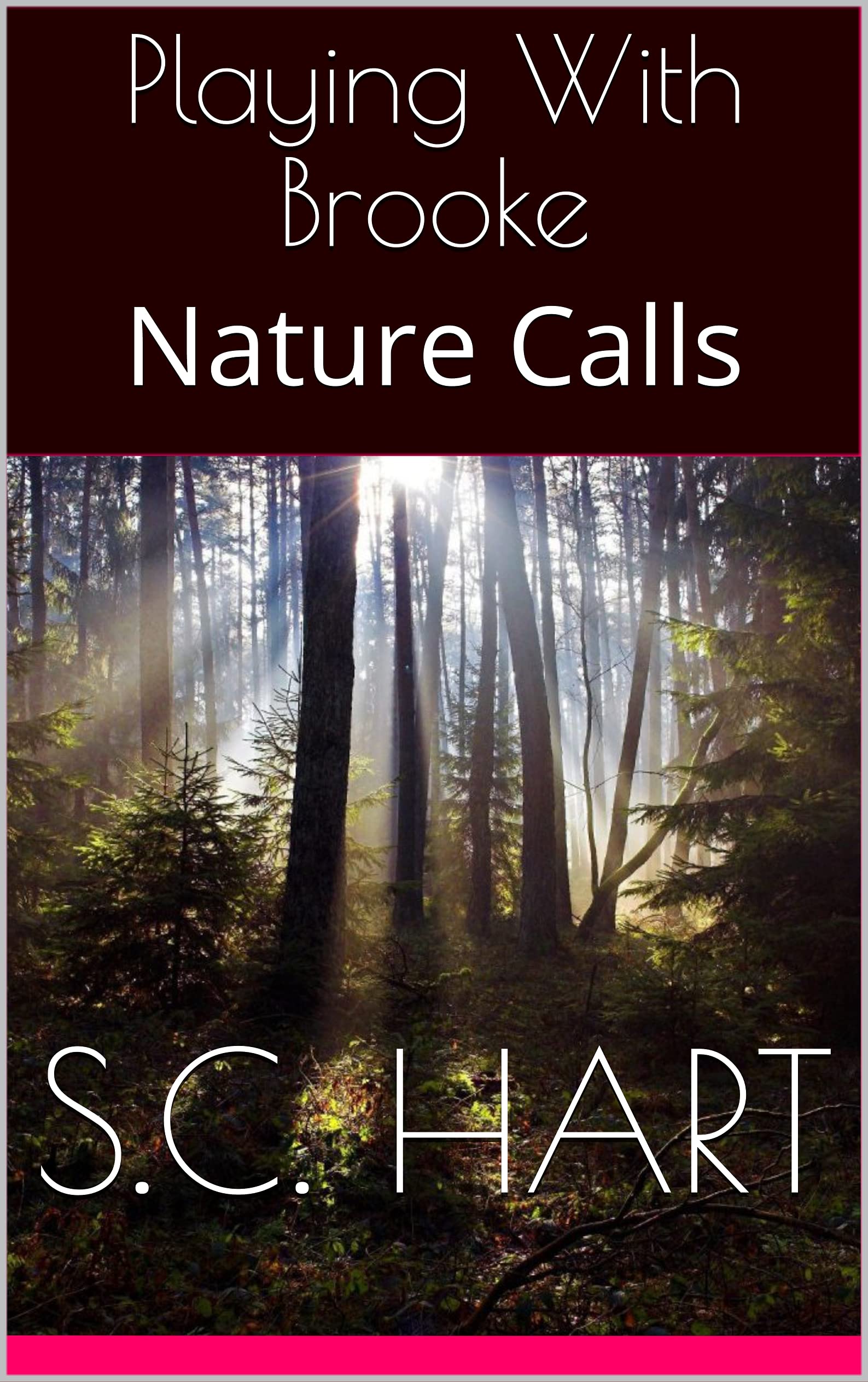 Playing With Brooke: Nature Calls by S.C. Hart | Goodreads