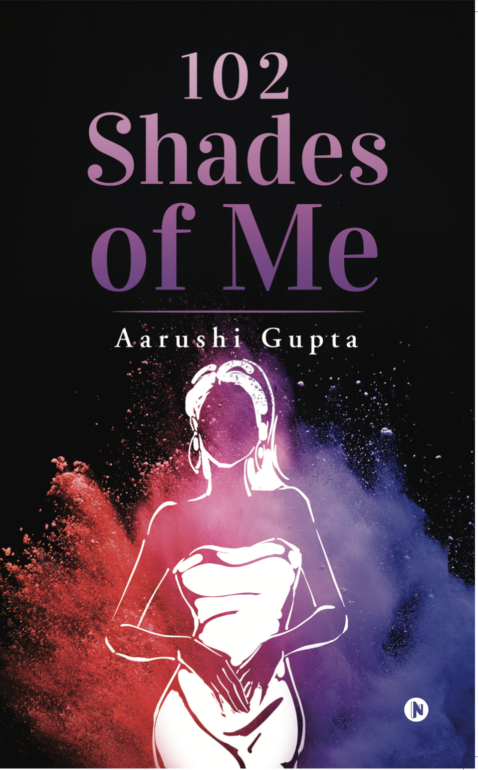 102 shades of me by Aarushi Gupta | Goodreads