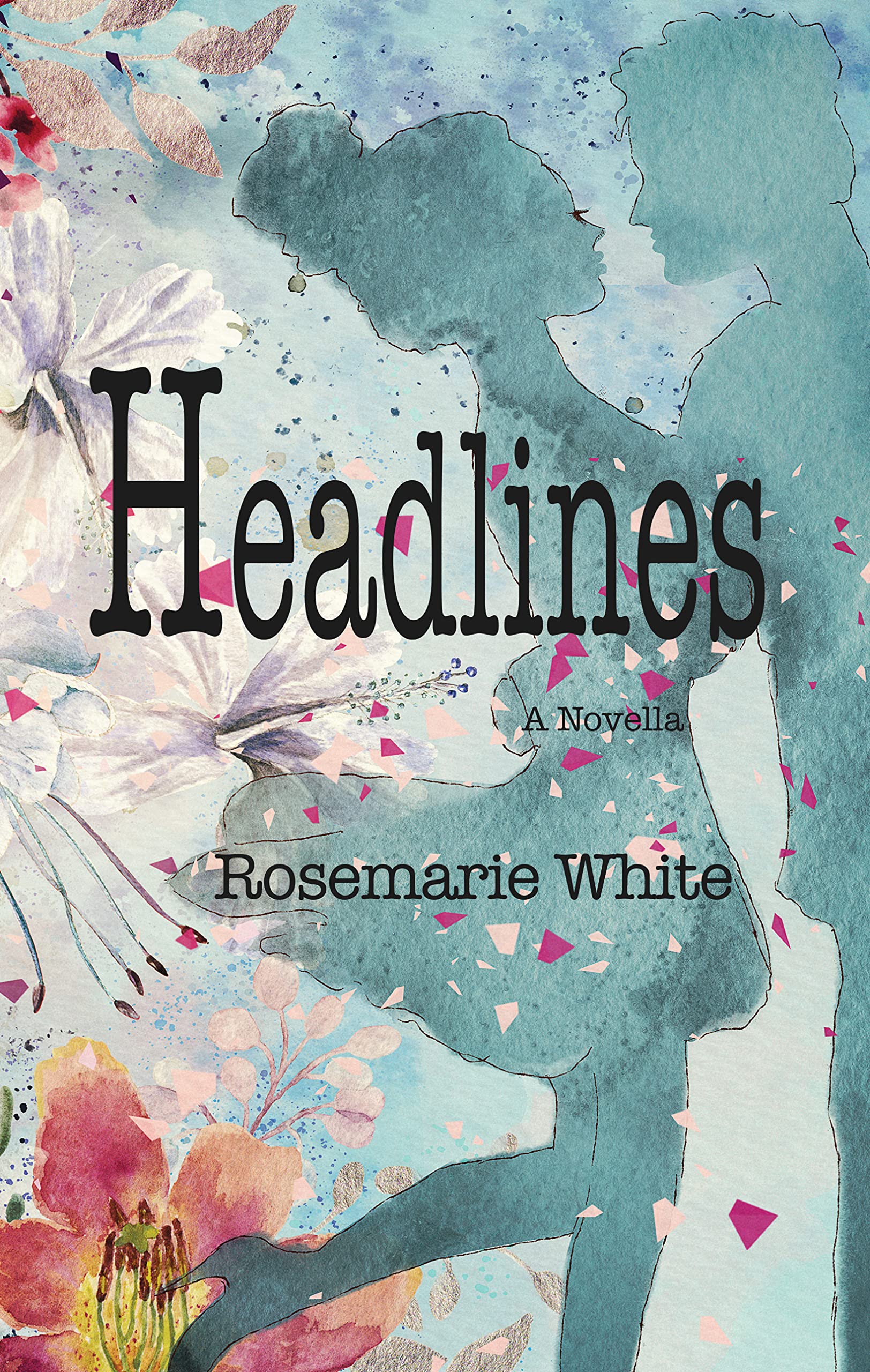 Headlines: A Novella by Rosemarie White | Goodreads