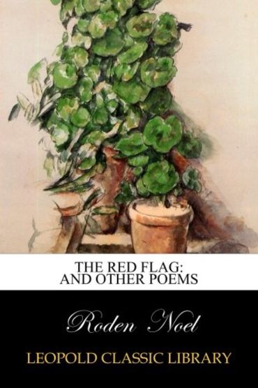 The red flag: and other poems by Roden Noel | Goodreads