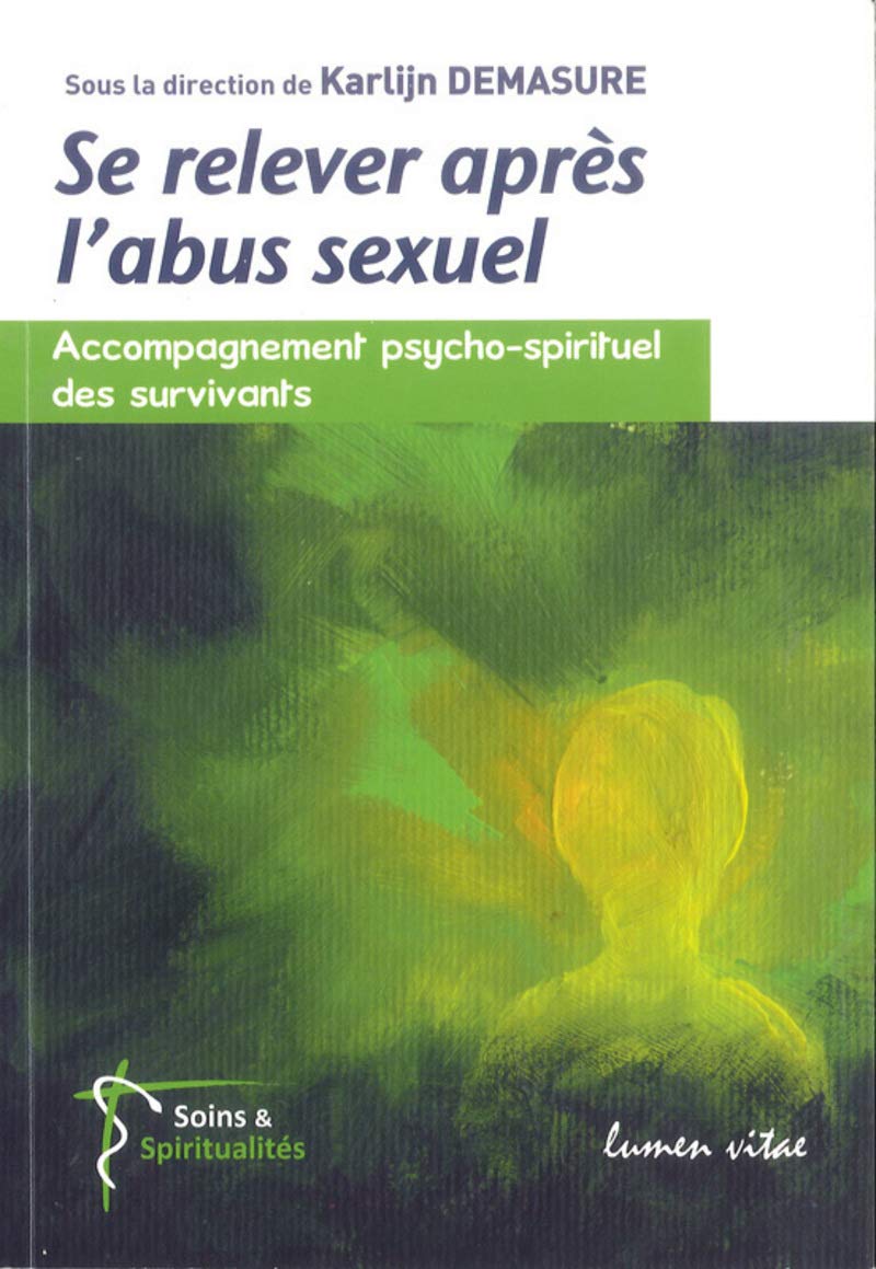 Se relever après l'abus sexuel: Accompagnement psycho-spirituel des ...
