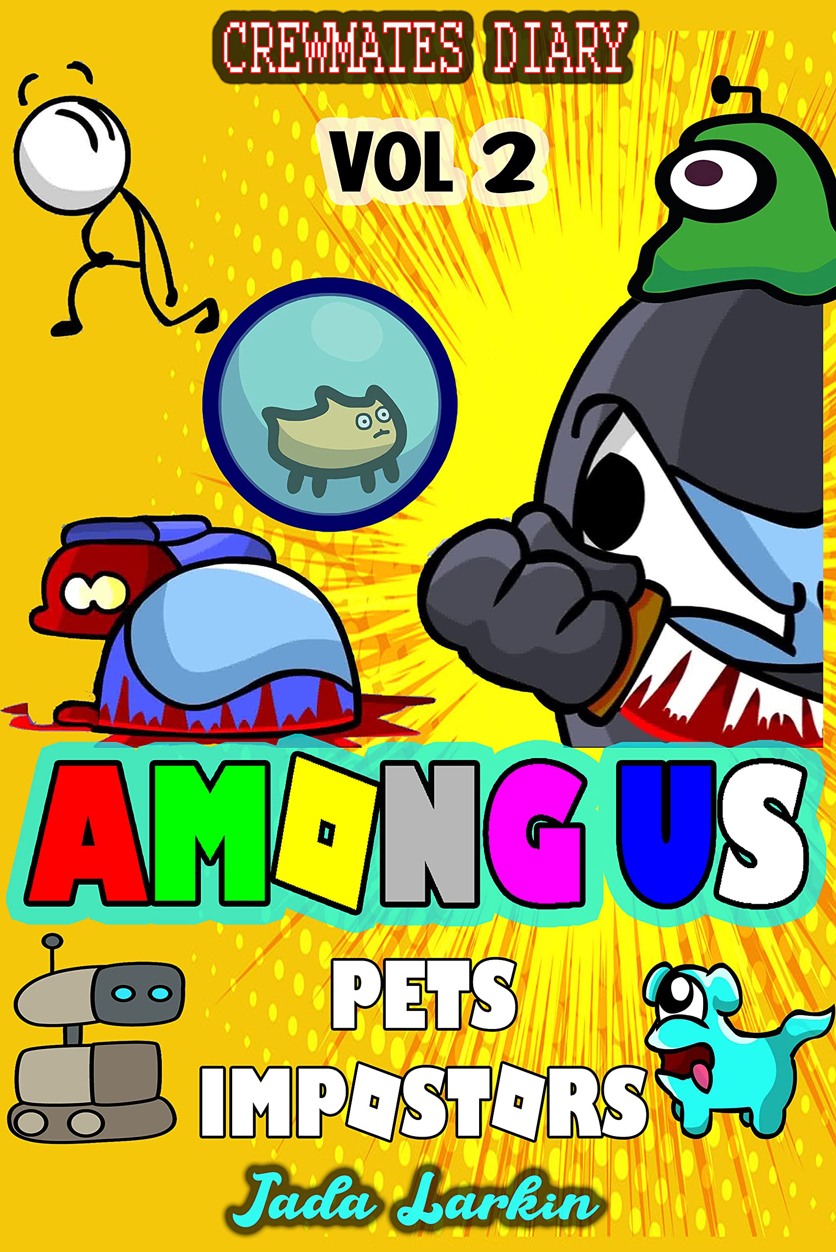 Crewmate Diary Of An Among Us Vol 2: PETS IMPOSTORS by Jada Larkin ...