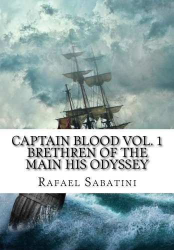 Captain Blood Vol. 1 Brethren of the Main his Odyssey by Rafael ...