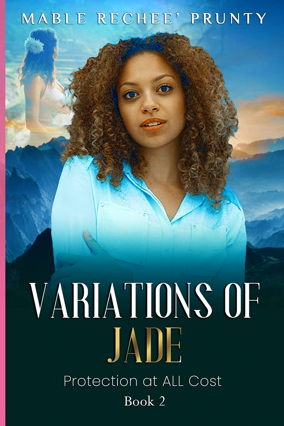 Variations of Jade: Protection at All Cost by Mrs. Mable Rechee' Prunty ...