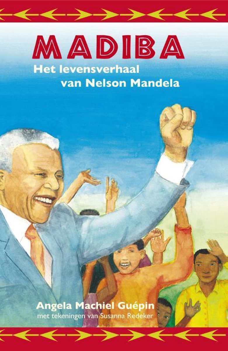 Madiba - Het levensverhaal van Nelson Mandela by Angela Machiel Guépin ...