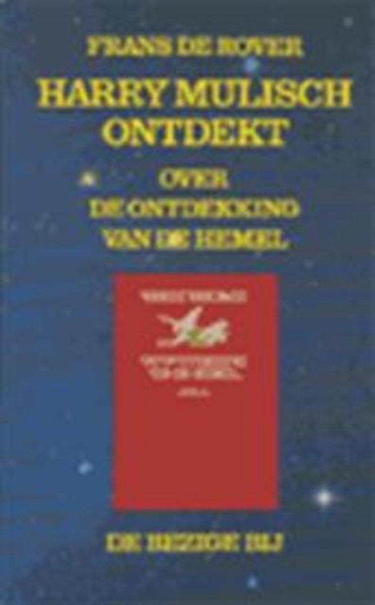 Harry Mulisch ontdekt: Over Harry Mulisch en De ontdekking van de hemel ...