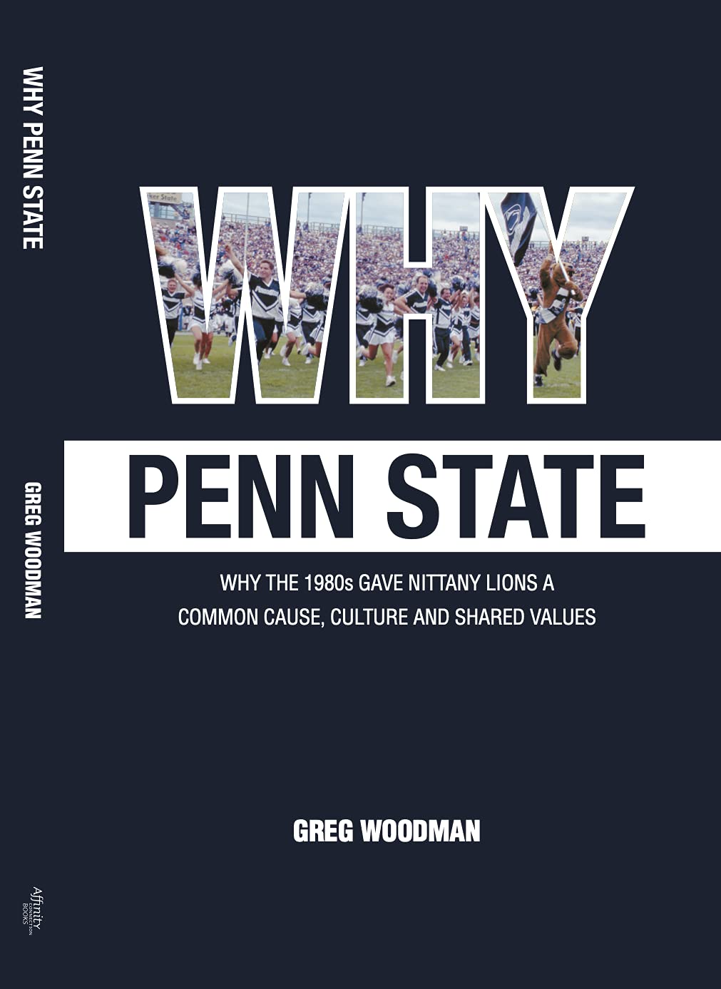 Why Penn State: Why the 1980s Gave Nittany Lions a Common Cause, Shared ...