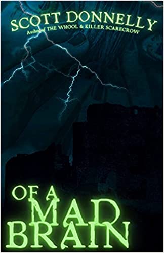 of a Mad Brain by Scott Donnelly | Goodreads