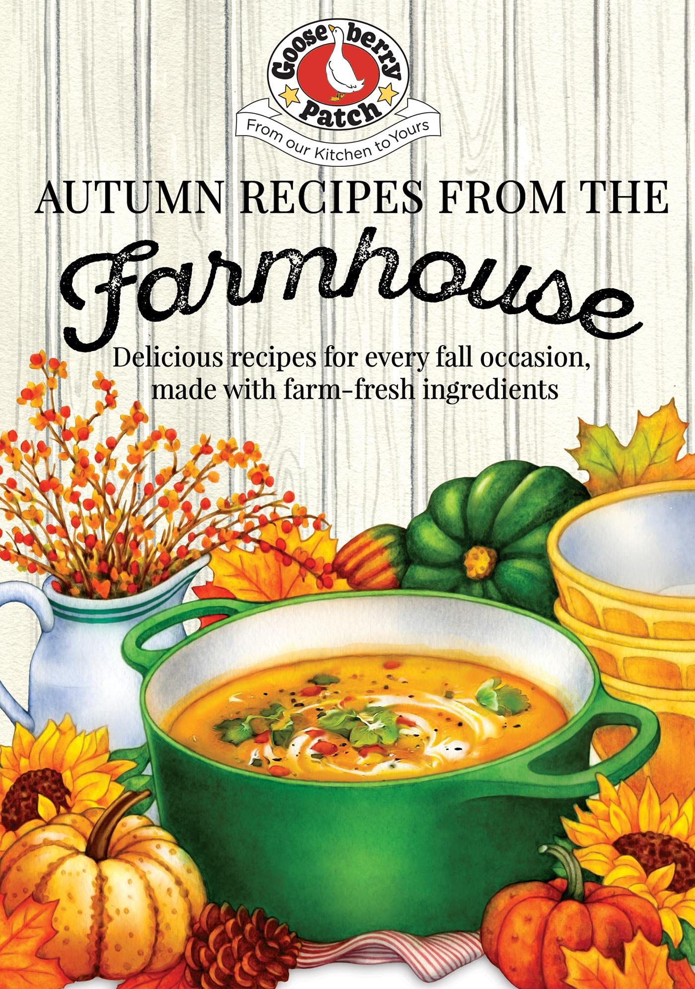 Autumn Recipes from the Farmhouse by Gooseberry Patch | Goodreads