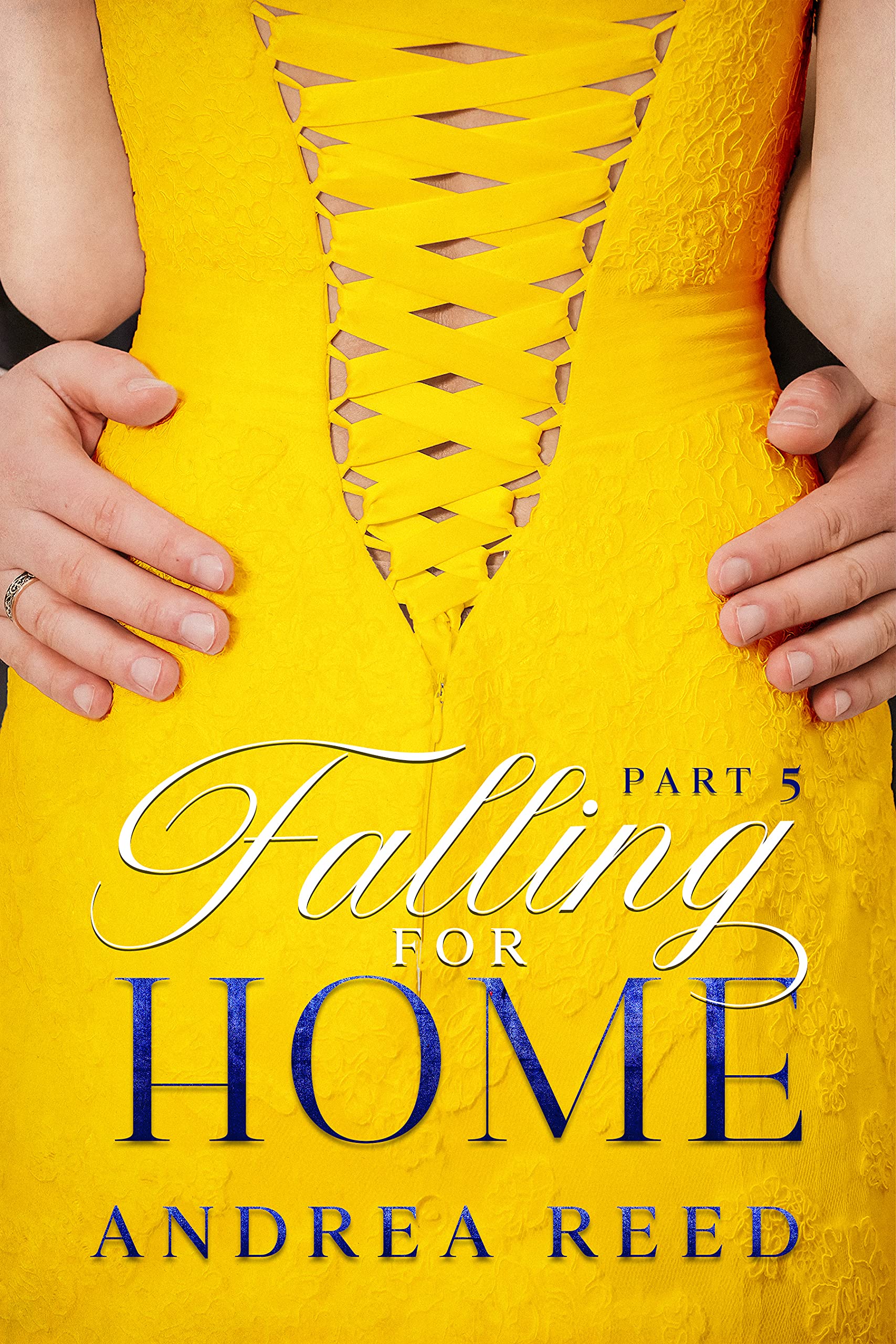Falling For Home: Part 5 by Andrea Reed | Goodreads