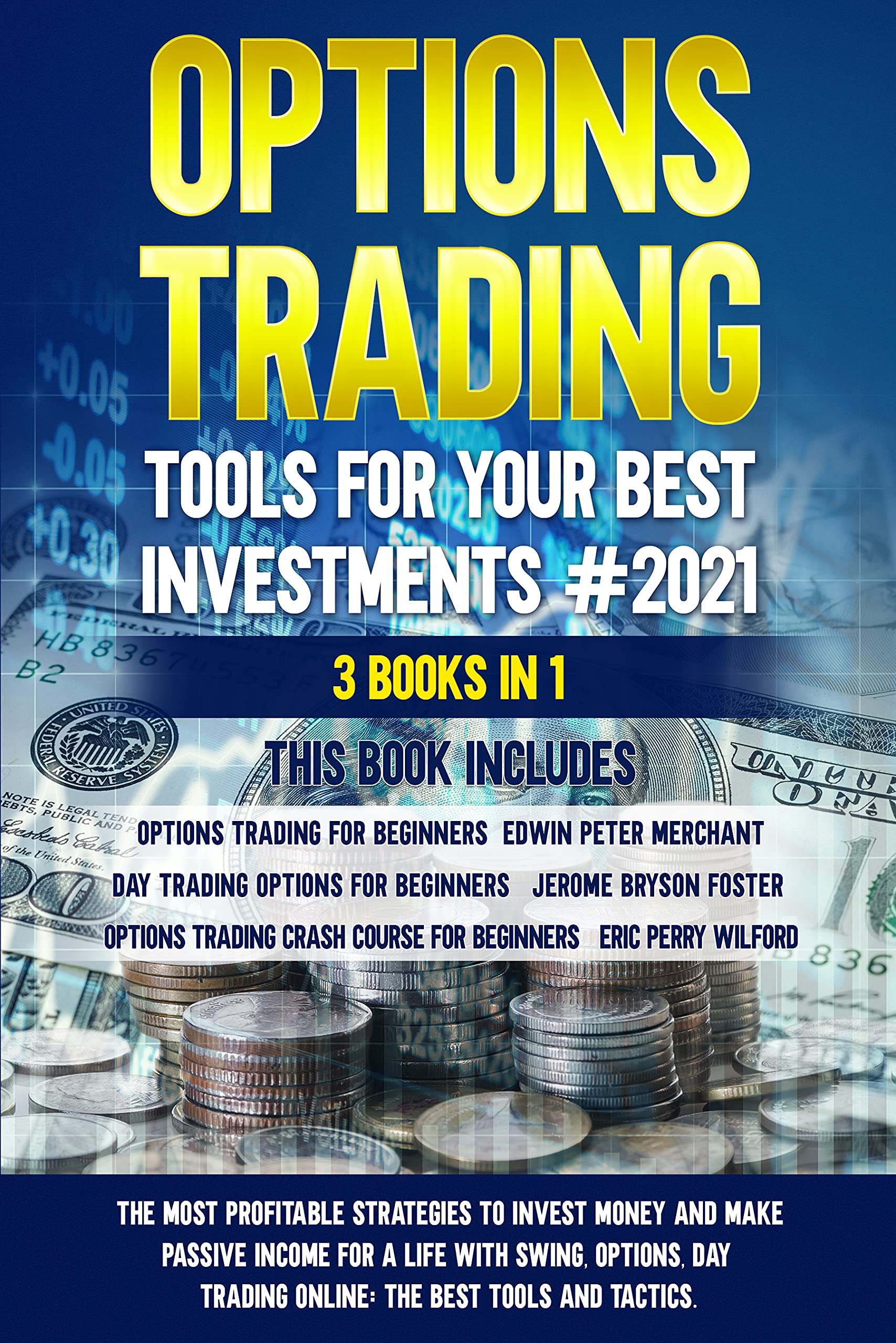 OPTIONS TRADING TOOLS FOR YOUR BEST INVESTMENTS#2022 3 BOOKS IN 1: The ...