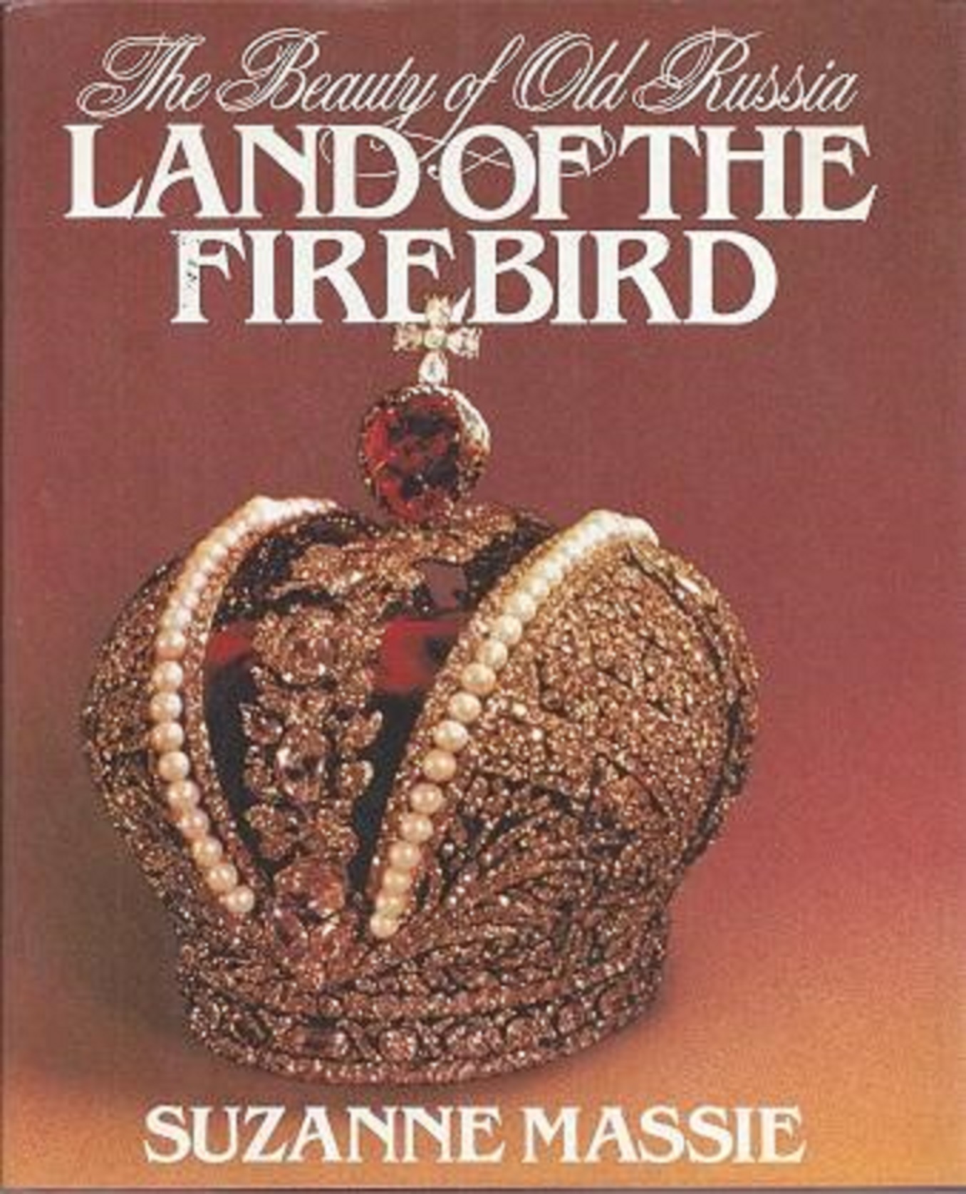 The Beauty of Old Russia, Land of the Firebird by Suzanne Massie ...