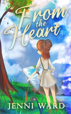 From the Heart by Jenni Ward | Goodreads