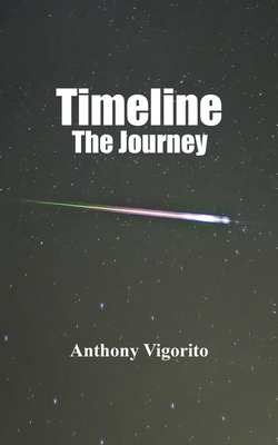 Timeline - The Journey by Anthony Vigorito | Goodreads