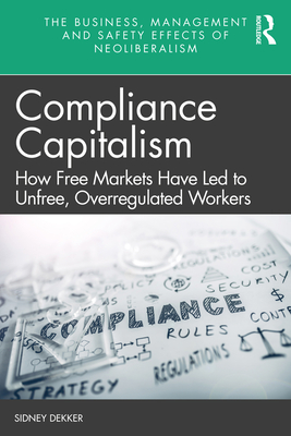 Compliance Capitalism: How Free Markets Have Led to Unfree ...