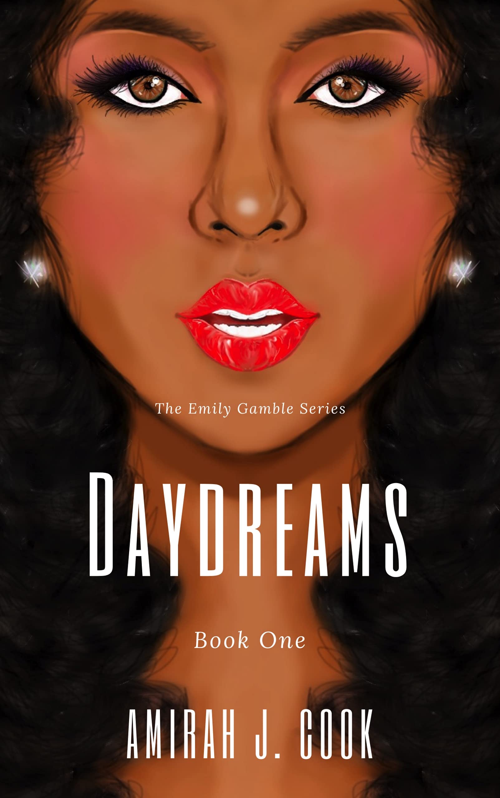 Daydreams: The Emily Gamble Series by Amirah J. Cook | Goodreads