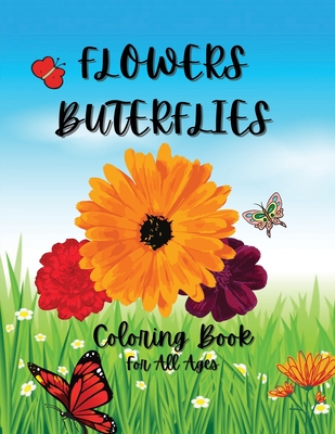 FLOWERS and BUTTERFLIES COLORING BOOK: Amazing Flowers and Butterfly ...