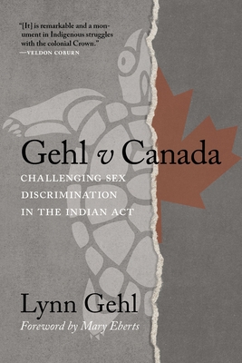 Gehl v Canada: Challenging Sex Discrimination in the Indian Act by Lynn ...