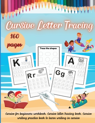 Cursive Letter Tracing: Beginning Cursive Writing For Children - Kids ...
