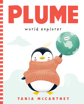 Plume: World Explorer by Tania McCartney | Goodreads