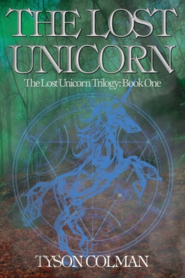 The Lost Unicorn Trilogy by Tyson Colman by Tyson Colman | Goodreads