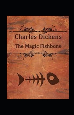 The Magic Fishbone Annotated by Charles Dickens | Goodreads