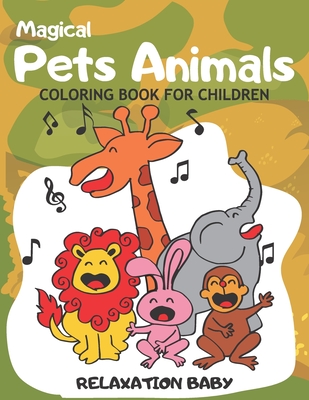Magical Pets Animals Coloring Book For Children Relaxation: Cute Pets ...