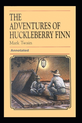 Adventures of Huckleberry Finn Annotated by Mark Twain | Goodreads