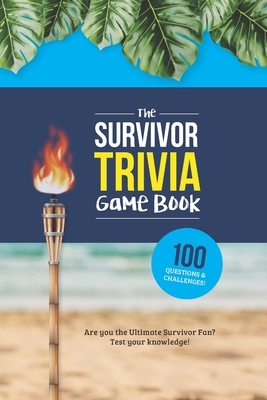 The Survivor Trivia Game Book: Trivia for the Ultimate Fan of the TV ...