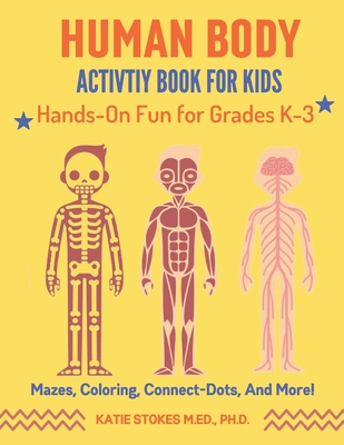 Human Body Activity Book for Kids: Hands-On Fun for Grades K-3 by Joni ...
