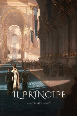 Il Principe by Niccolò Machiavelli | Goodreads