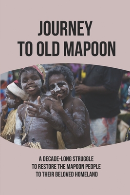 Journey To Old Mapoon: A Decade-Long Struggle To Restore The Mapoon ...