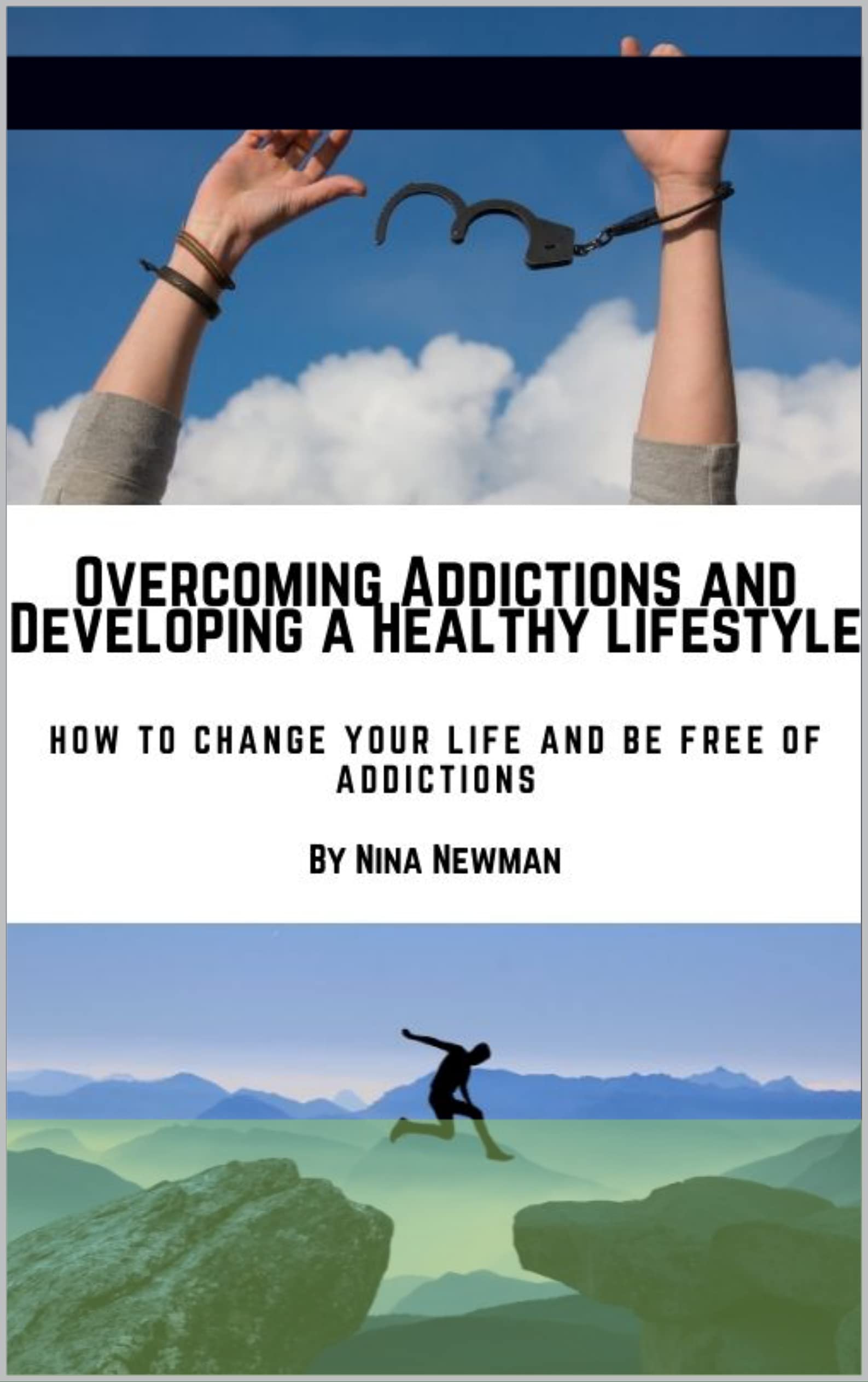Overcoming addictions and developing a Healthy Lifestyle: How to Change ...