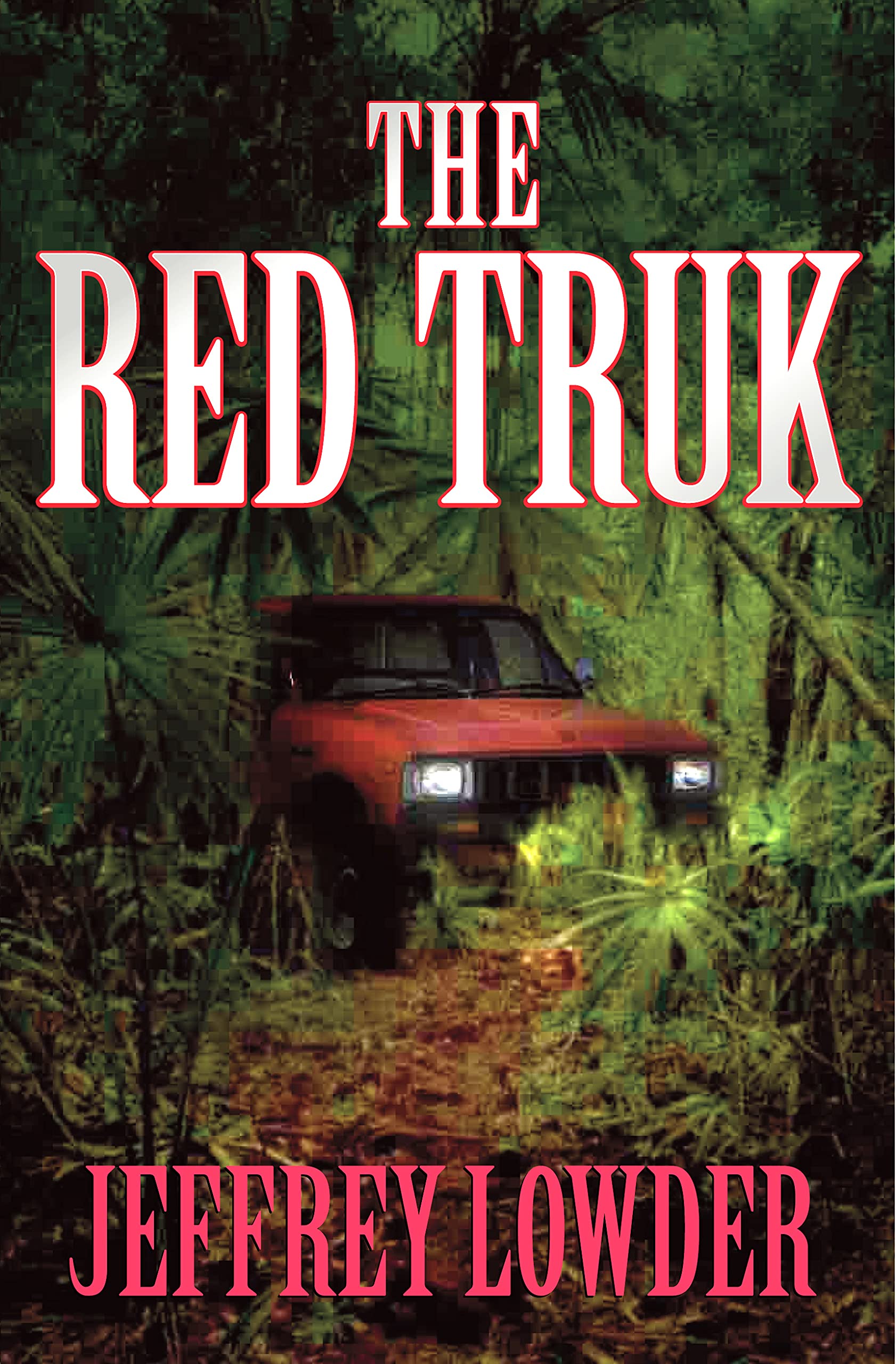The Red Truk by Jeffrey Lowder | Goodreads