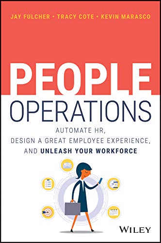 People Operations: Automate HR, Design a Great Employee Experience, and ...