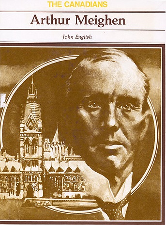 Arthur Meighen by John English | Goodreads