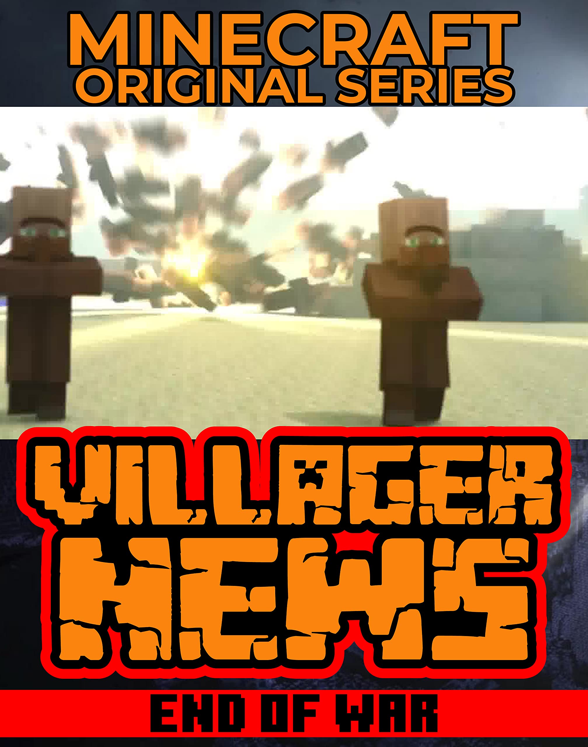 Villager News Original Minecraft: End of War by Mary Vasquez | Goodreads