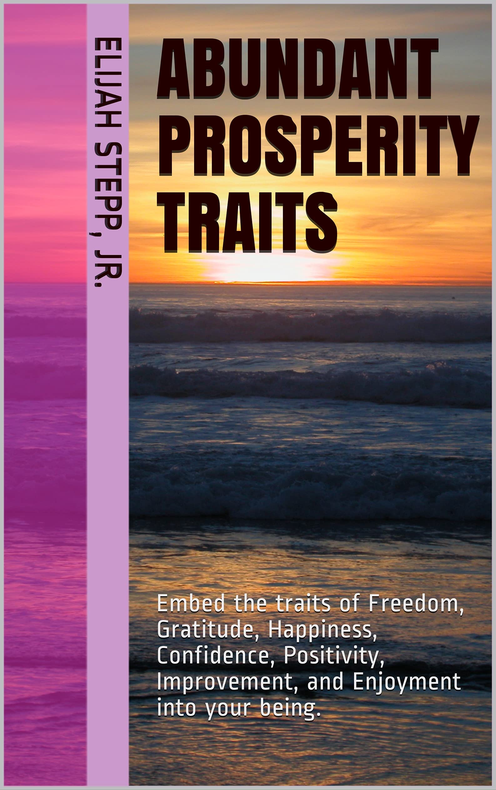 Abundant Prosperity Traits: Embed the traits of Freedom, Gratitude ...