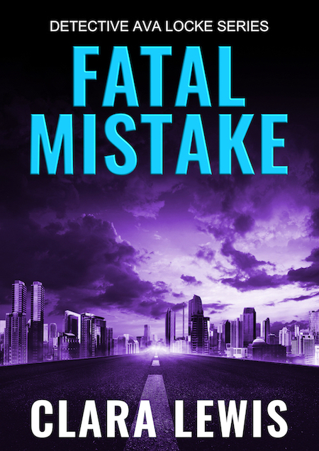 Fatal Mistake (Detective Ava Locke, #3) by Clara Lewis | Goodreads