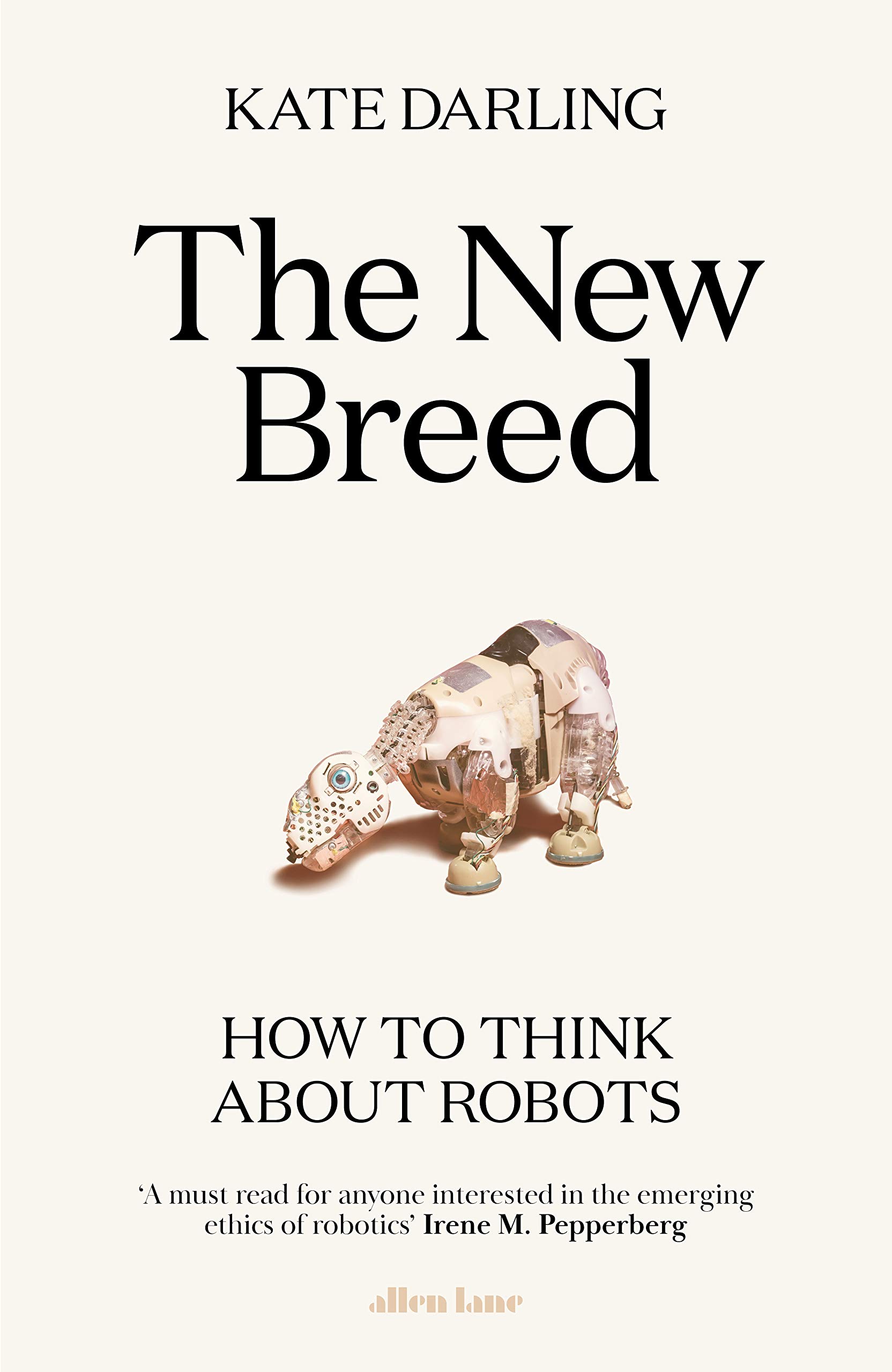 The New Breed: How to Think About Robots by Kate Darling | Goodreads