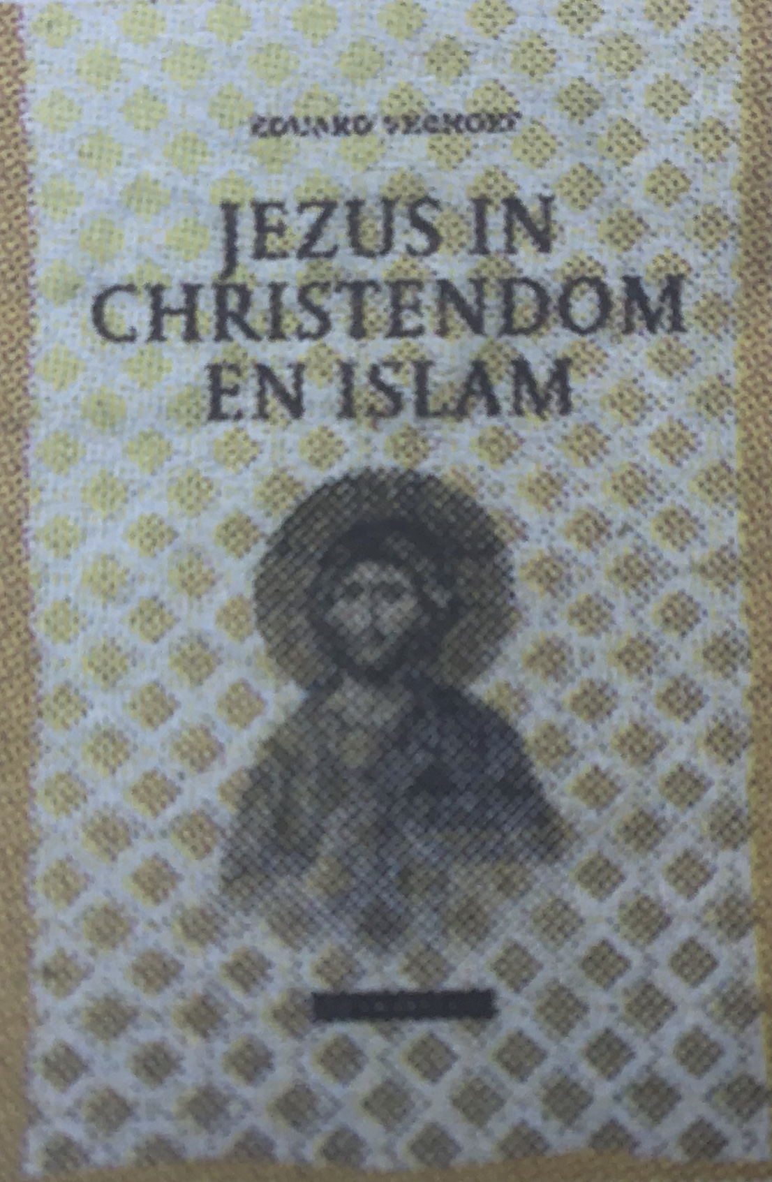 Jezus in christendom en islam by Eduard Verhoef | Goodreads