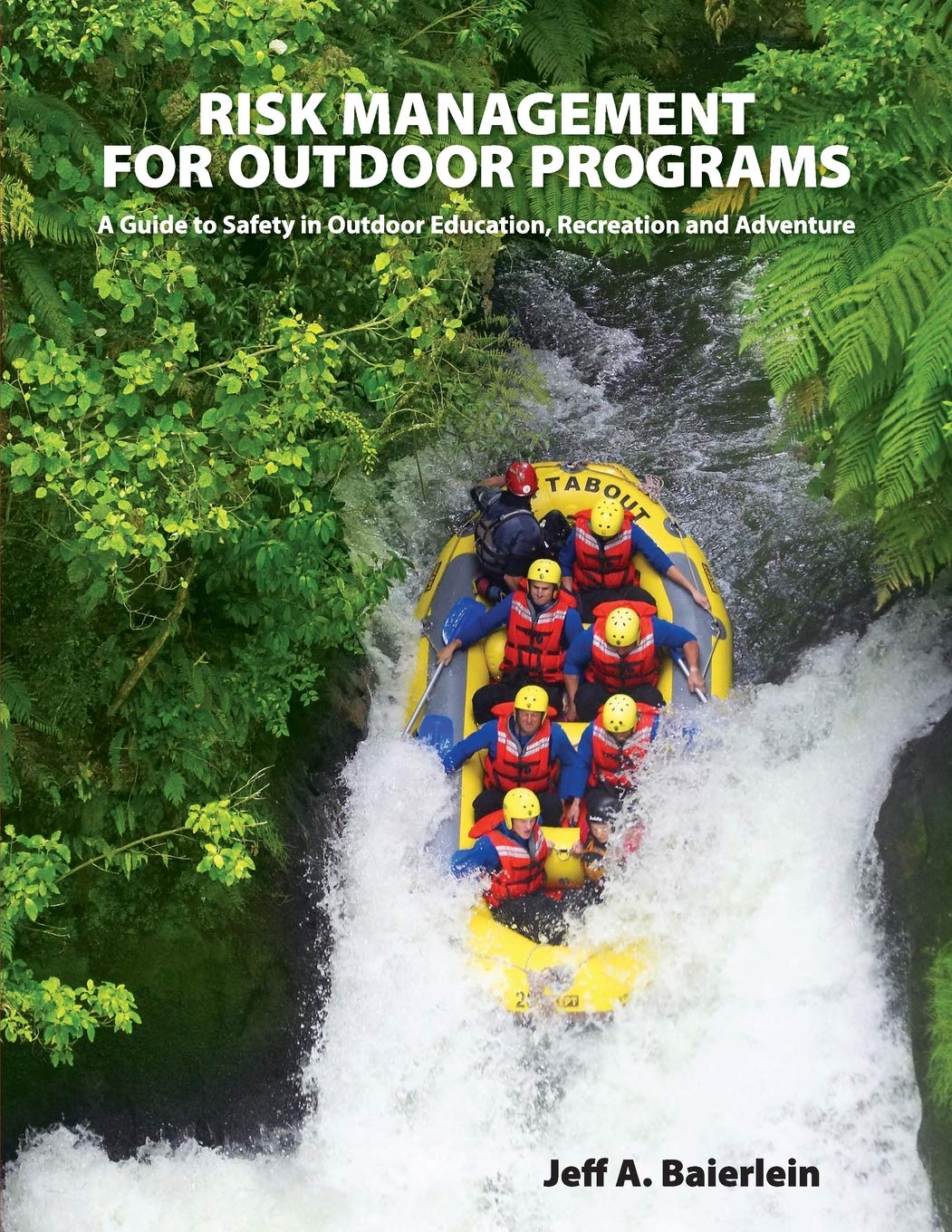 Risk Management for Outdoor Programs: A Guide to Safety in Outdoor ...